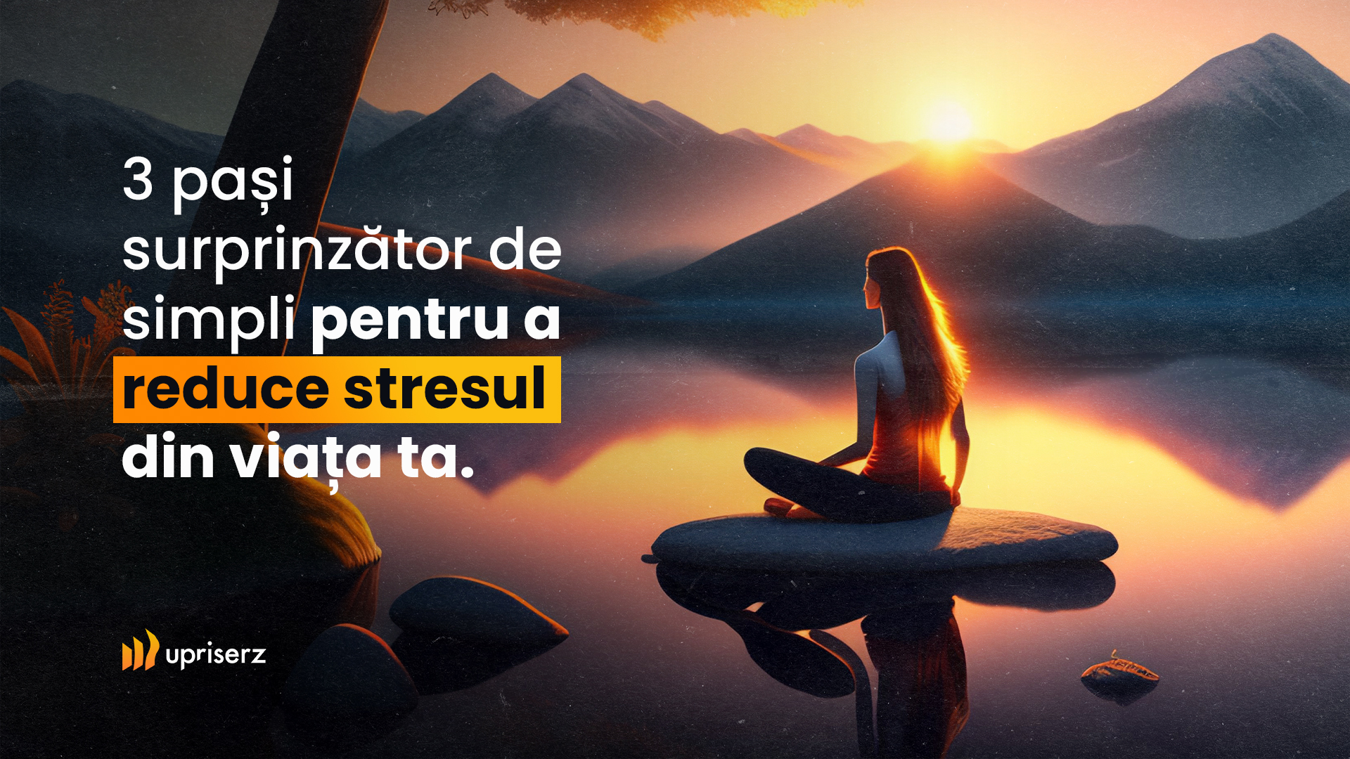 Trei pași surprinzător de simpli pentru a reduce stresul din viața ta ...